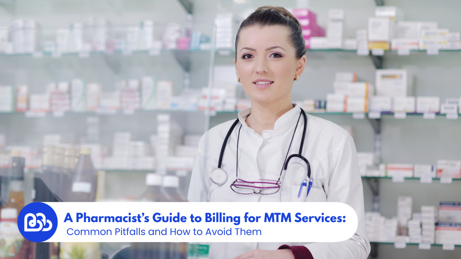 A Pharmacist’s Guide to Billing for MTM Services: Common Pitfalls and ...